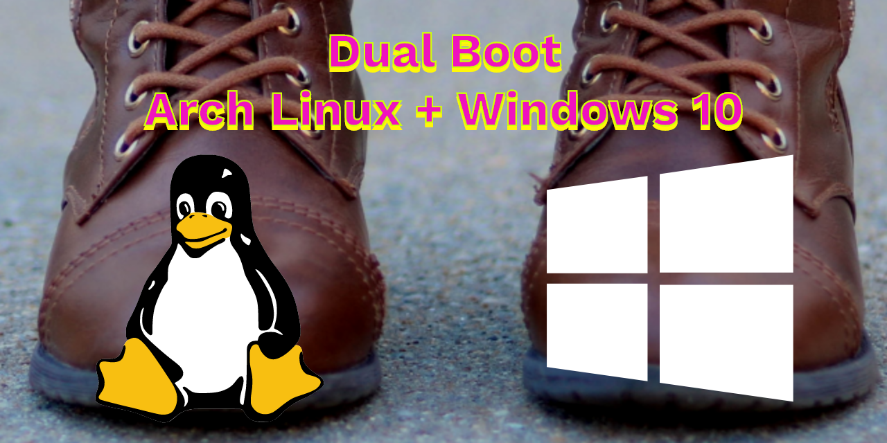 Dual Boot Arch Linux and Windows 10 | ROXLU Dual Boot Arch Linux and Windows 10 | ROXLU